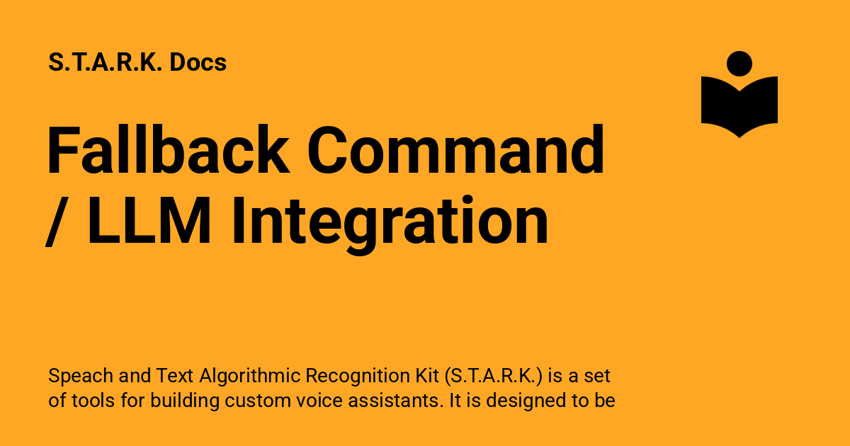 Fallback Command / LLM Integration - S.T.A.R.K. Docs Fallback Command / LLM Integration - S.T.A.R.K. Docs